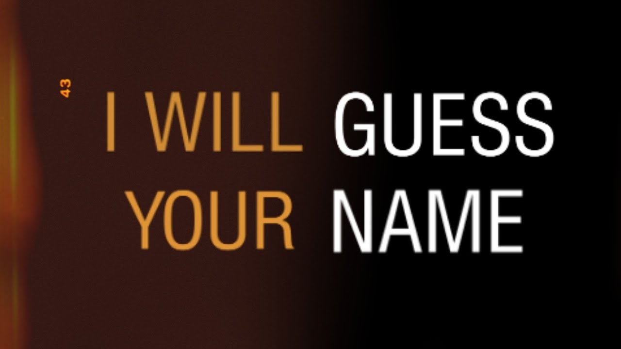 I WILL GUESS YOUR NAME (MUST WATCH) - YouTube