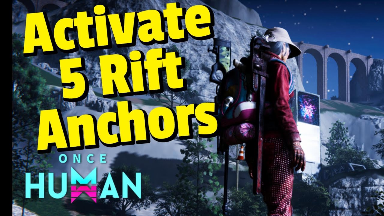 We Need to Activate 5 Rift Anchors - In The Tall Grass - Once Human ...