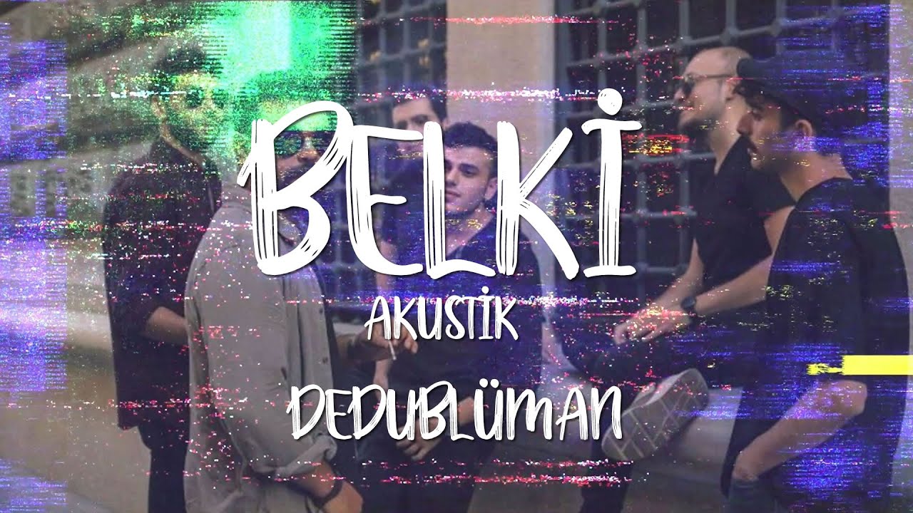 Dedublüman - Belki (Lyrics/Sözleri) [4K] - YouTube