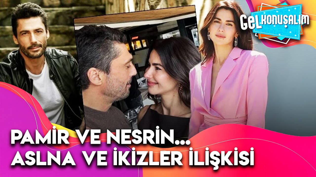 Astrologların Onaylamadığı İlişki Nesrin ve Pamir | Gel Konuşalım 51 ...