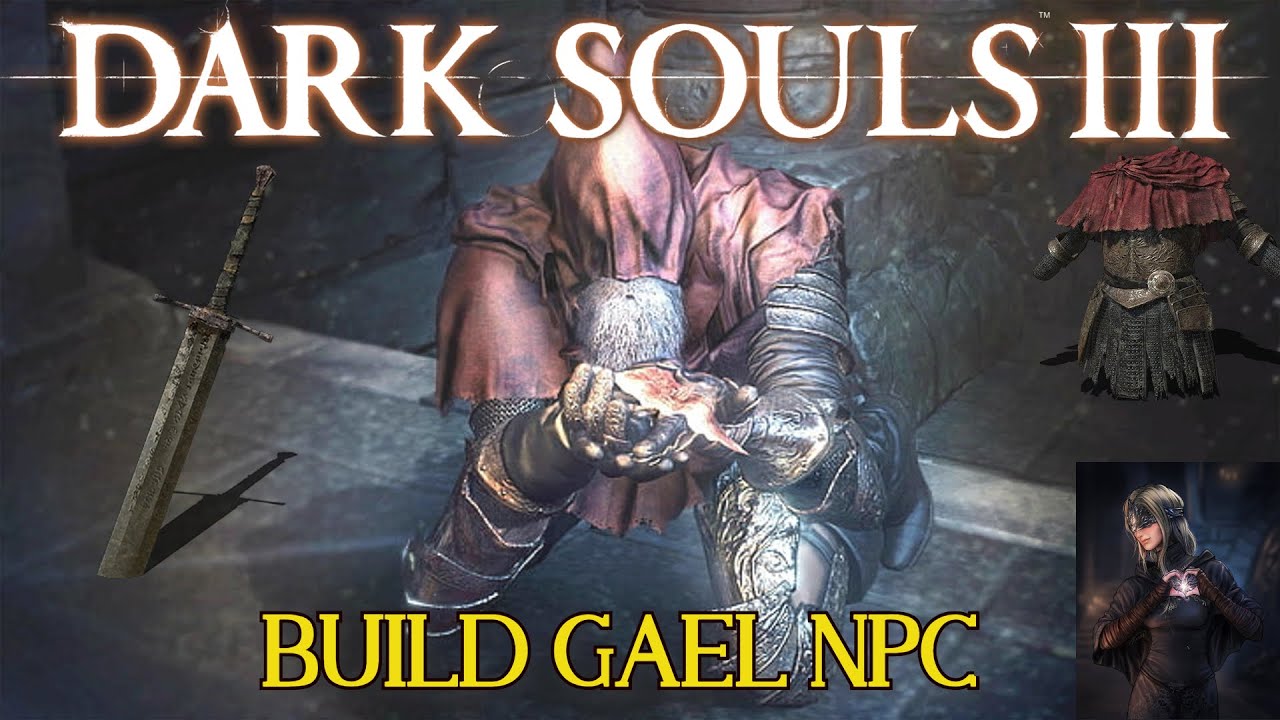 BUILD DE GAEL NPC EN DARK SOULS 3 - YouTube