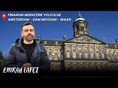 Amsterdam Dam Meydanı & Waag | Finansın Merkezine Yolculuk Bölüm 1 | Emrah Lafçı
