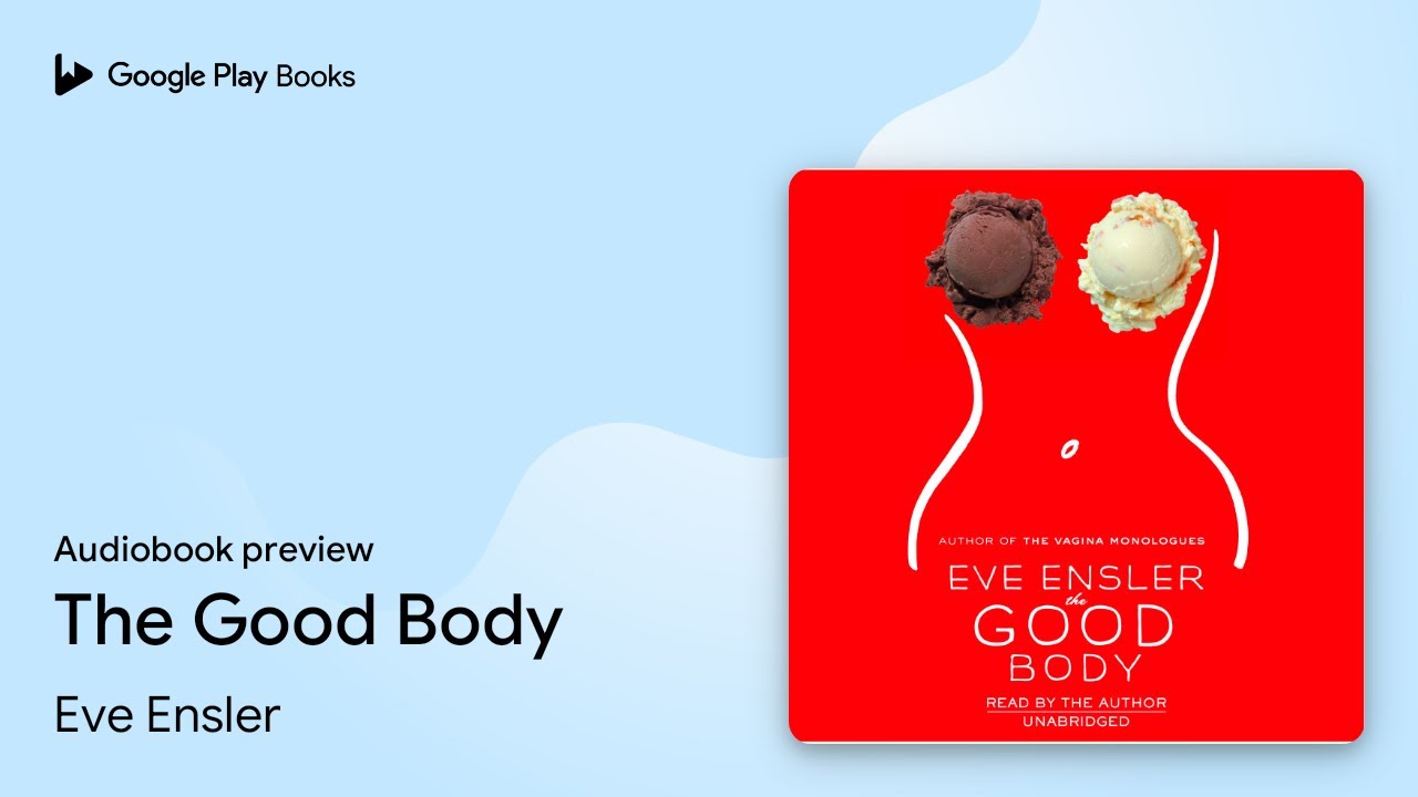 The Good Body by Eve Ensler · Audiobook preview - YouTube