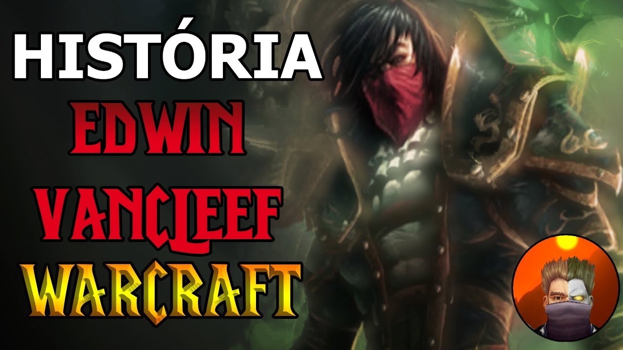 22 - A história de Warcraft - Edwin Vancleef - YouTube