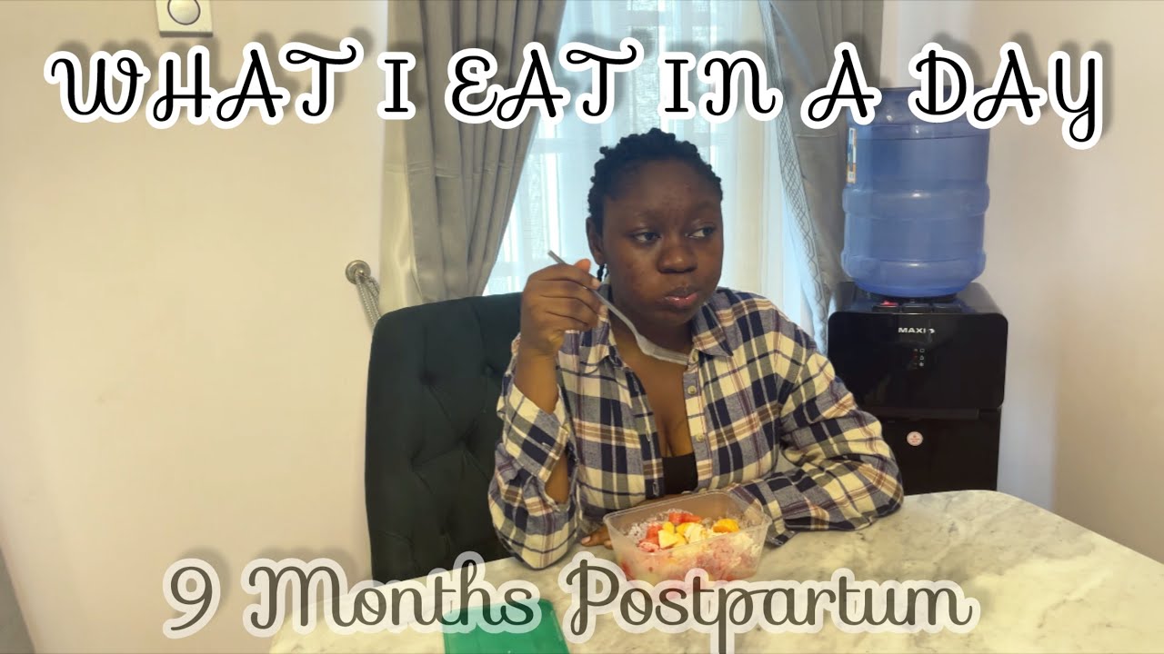 WHAT I EAT IN A DAY AS A NEW MOM | 9 MONTHS POSTPARTUM |EATING HEALTHY ...