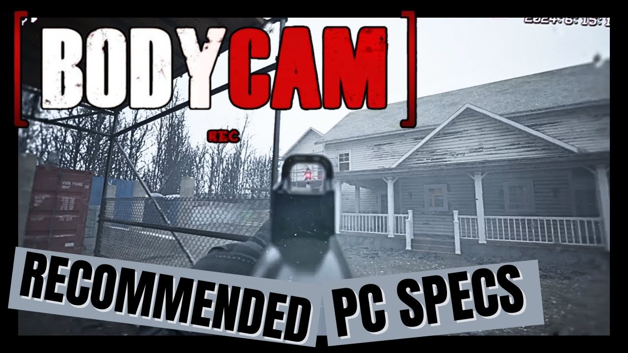 Bodycam System Requirements - Will your PC run it? - YouTube