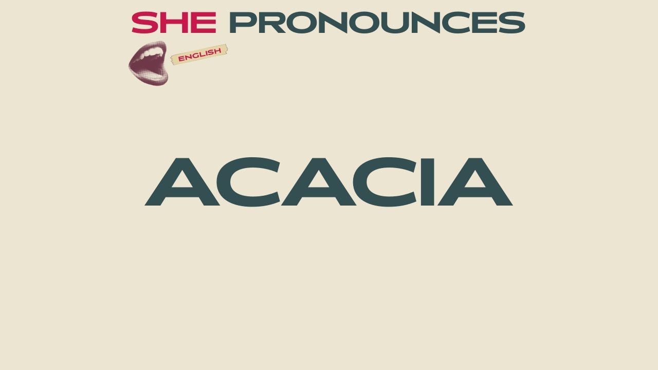 How To Pronounce ACACIA | Correctly! - YouTube