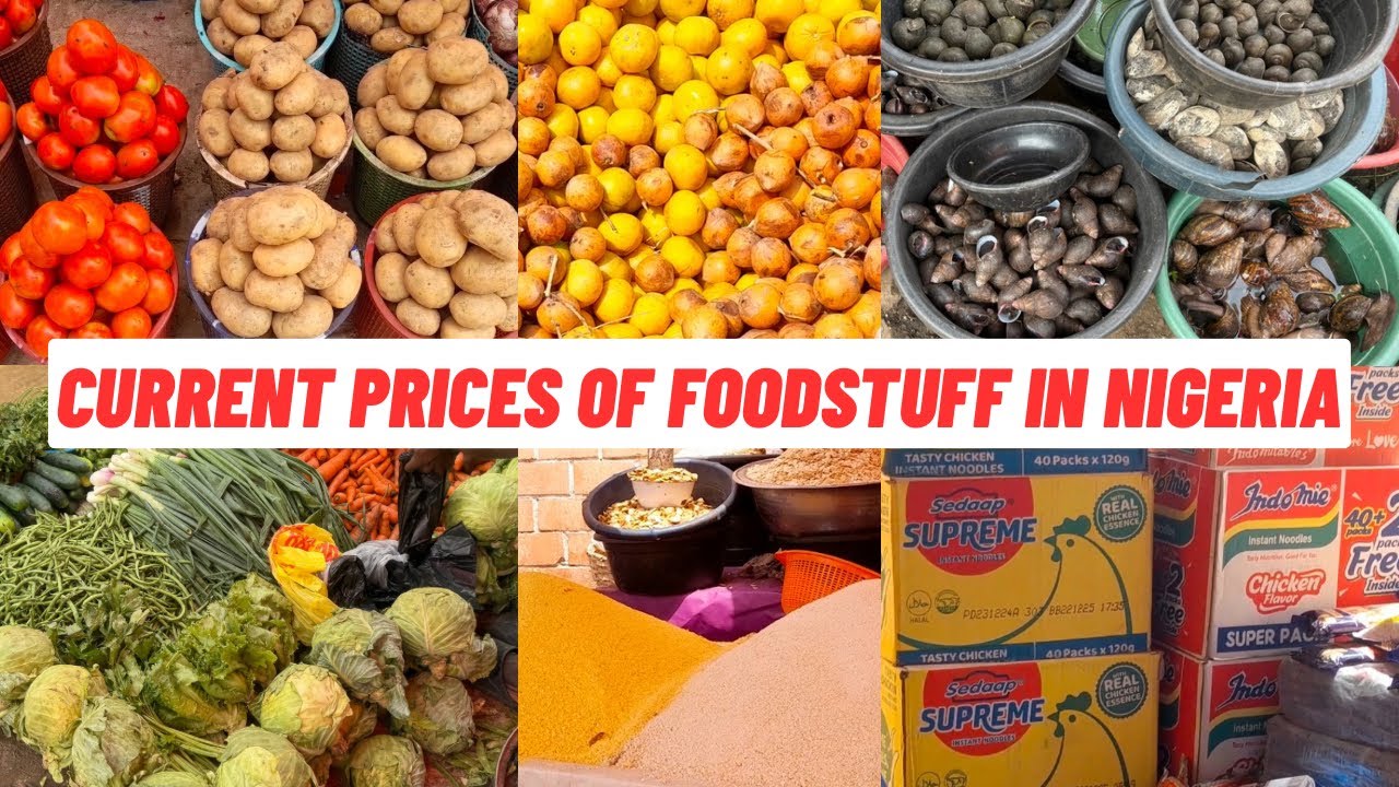 CURRENT PRICES OF FOODSTUFFS IN NIGERIA 2025| COST OF FOODSTUFFS IN ...