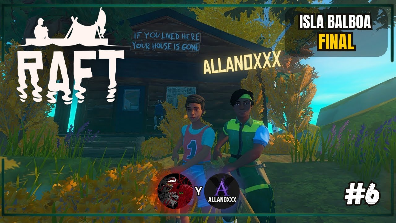 🔴ACABAMOS CON BALBOA PARA SARPAR A OTRO LADO🌊 c/n@Allanoxxx || RAFT#6 ...