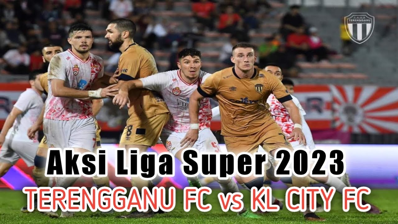 Aksi Memburu 3 Mata Yang Gagal ! Terengganu FC vs KL City FC - YouTube