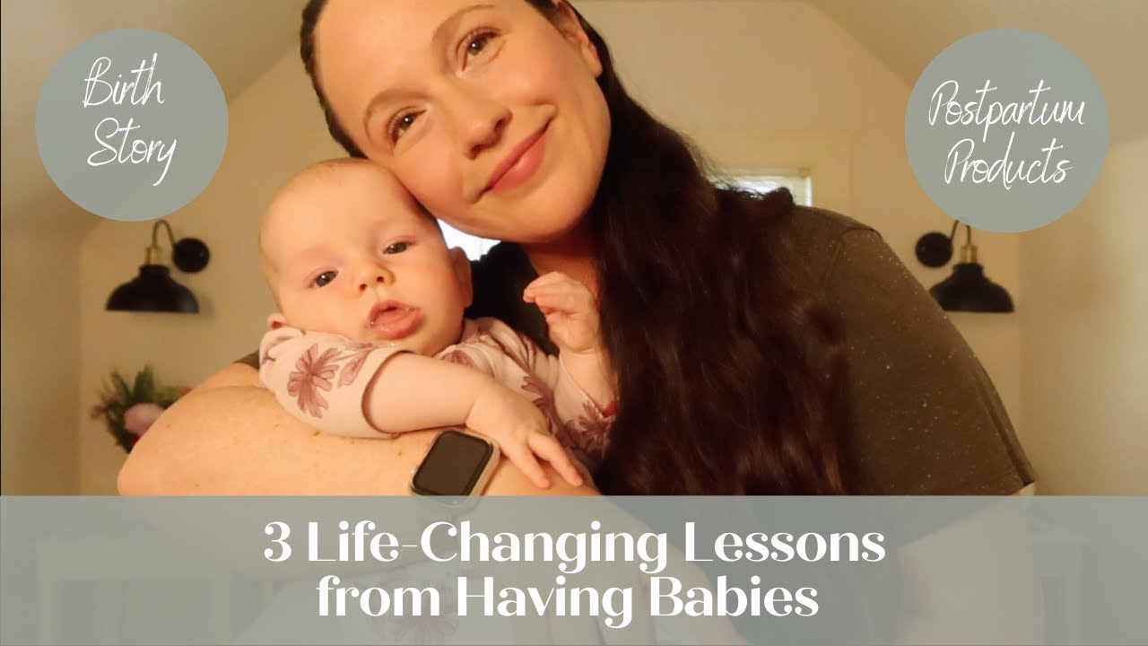 3 LIFE-CHANGING LESSONS FROM HAVING BABIES | + birth story #2 + fav pp ...