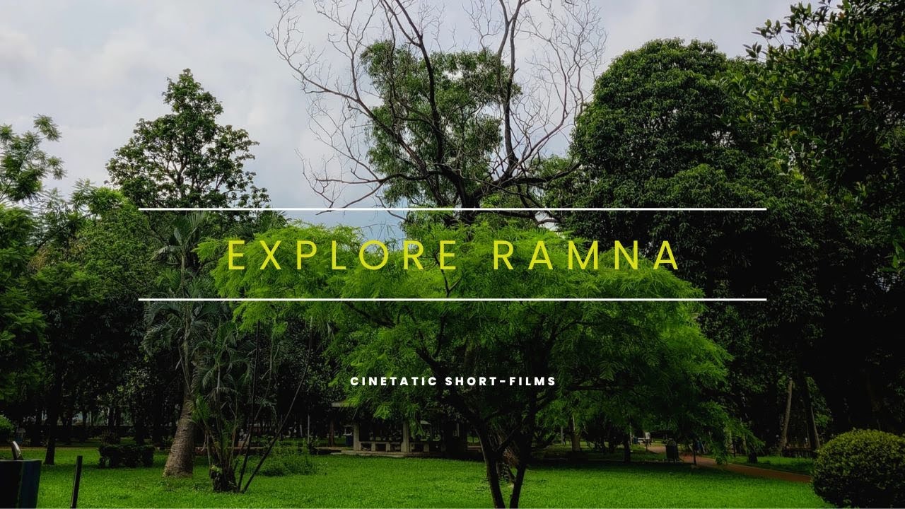 Explore Dhaka ( Ramna Park ) - at Dhaka Bangladesh 🇧🇩 - YouTube