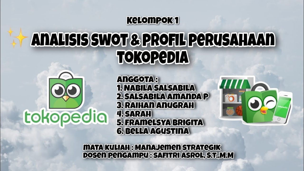 Analisa SWOT Perusahaan Tokopedia oleh klp 1 SPS 2 FEBI UIN RAFA - YouTube