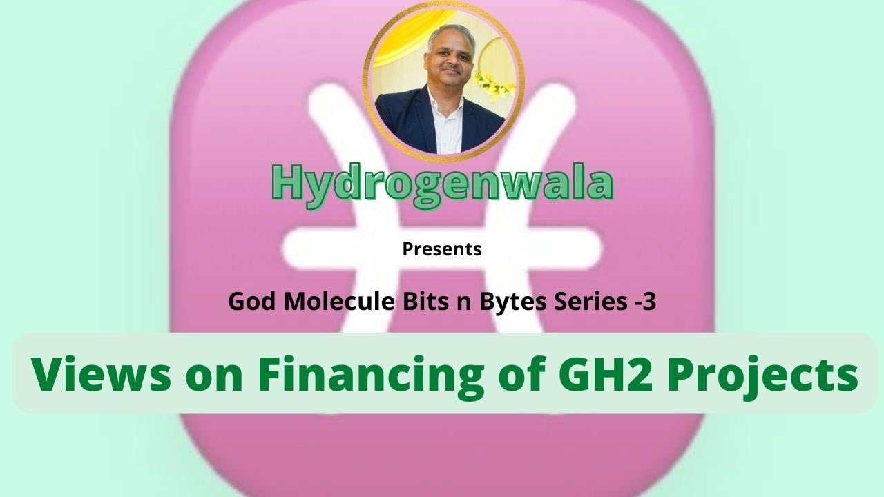 Hydrogenwala Views on Financing of GH2 Projects - YouTube