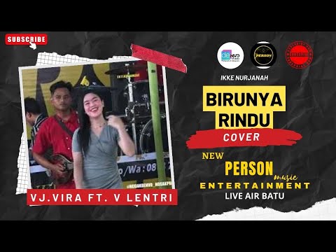 BIRUNYA RINDU | VJ. VIRA FT. VJ. LENTRI | OM NEW PERSON MUSIC ENTERTAINMENT LIVE AIR BATU