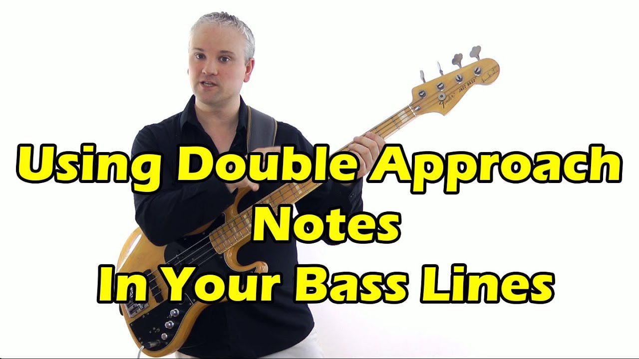 Using Double Approach Notes In Your Bass Lines - YouTube
