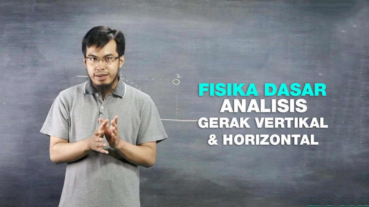 Belajar Fisika Dasar: Analisis Gerak Vertikal dan Horizontal (seri 034 ...