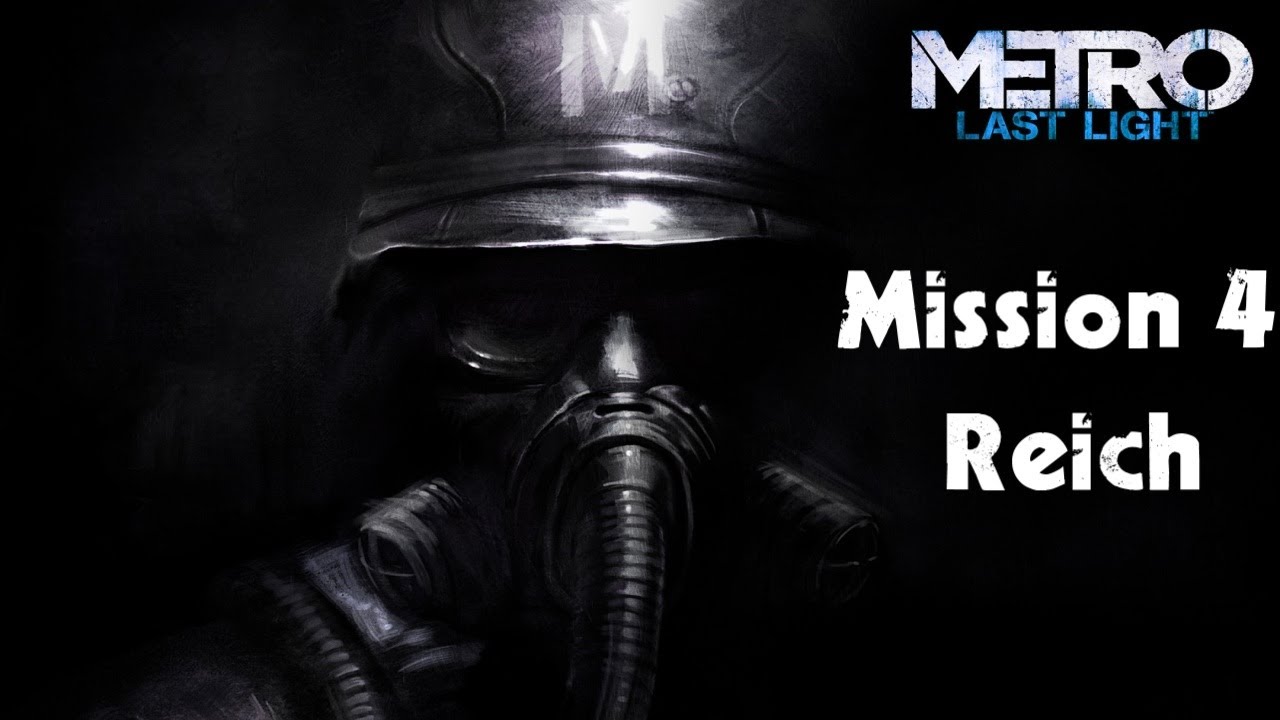Metro: Last Light - Mission 4 - Reich - YouTube