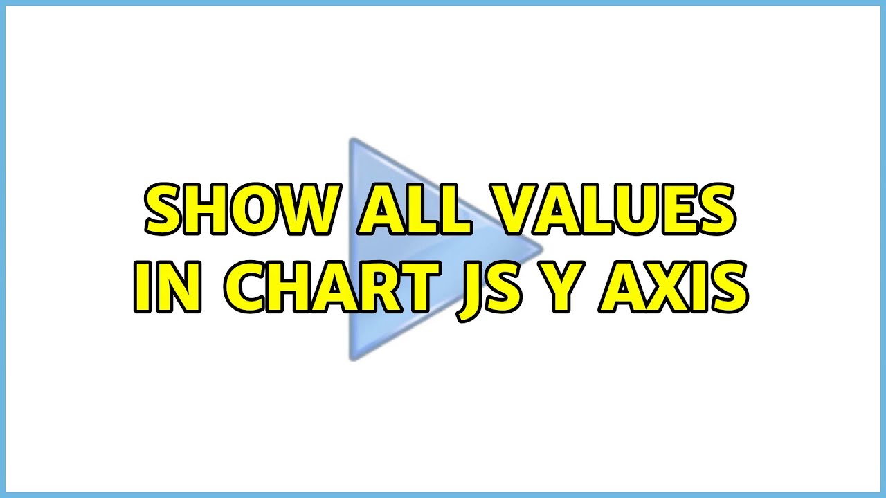 Show all values in Chart js y axis (3 Solutions!!) - YouTube