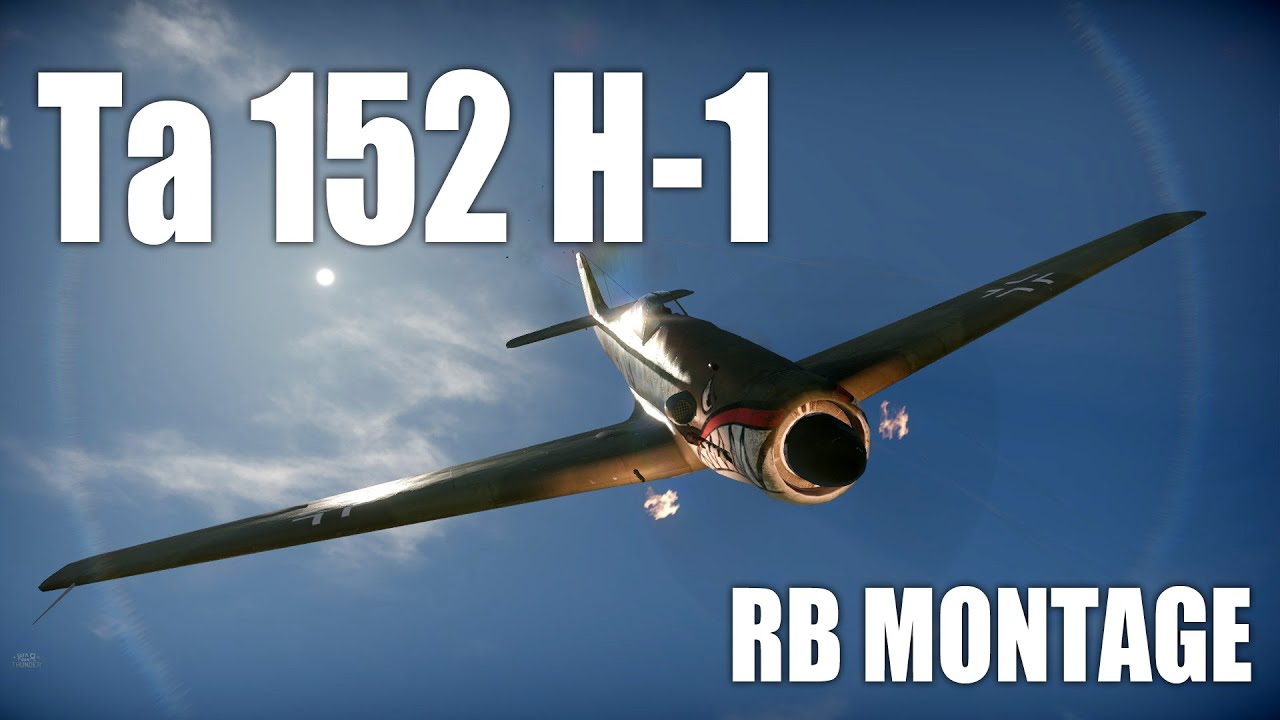 [War Thunder] Ta152 H-1 RB Montage - YouTube