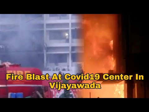 Breaking News:- Fire Blast At Covid-19 Center in Vijayawada