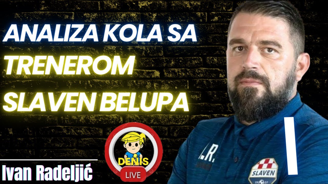 DENIS PODCAST LIVE / Ivan Radeljić / O Slaven Belupu i karijeri + 2.Dio ...