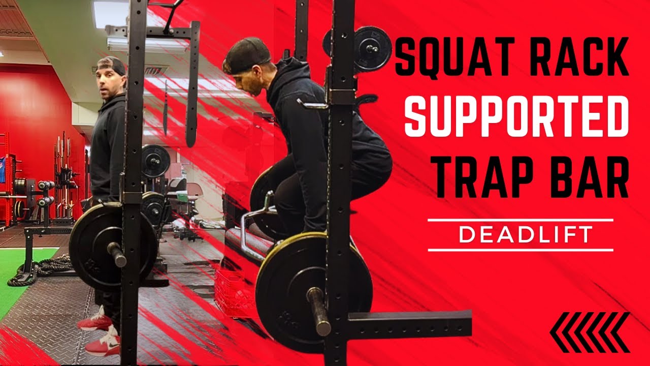 Squat Rack Supported Trap Bar Deadlift - YouTube