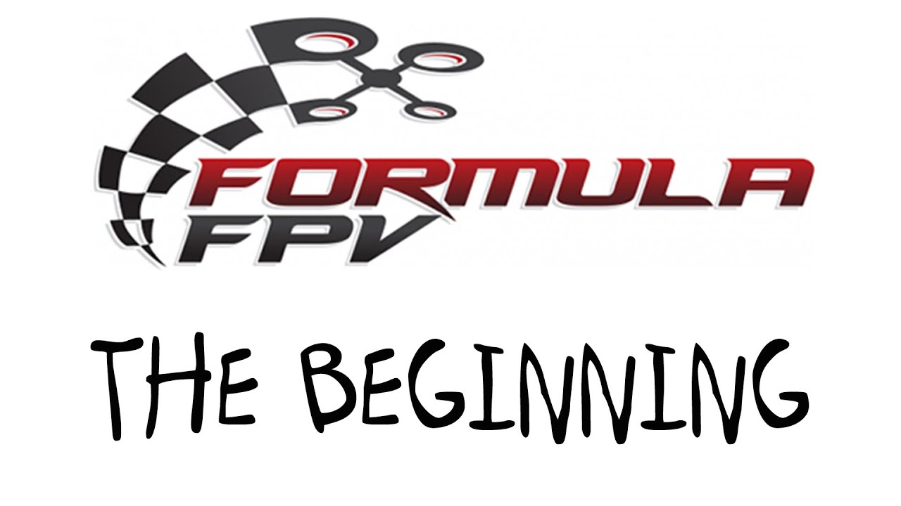 FORMULA FPV - The Beginning - YouTube
