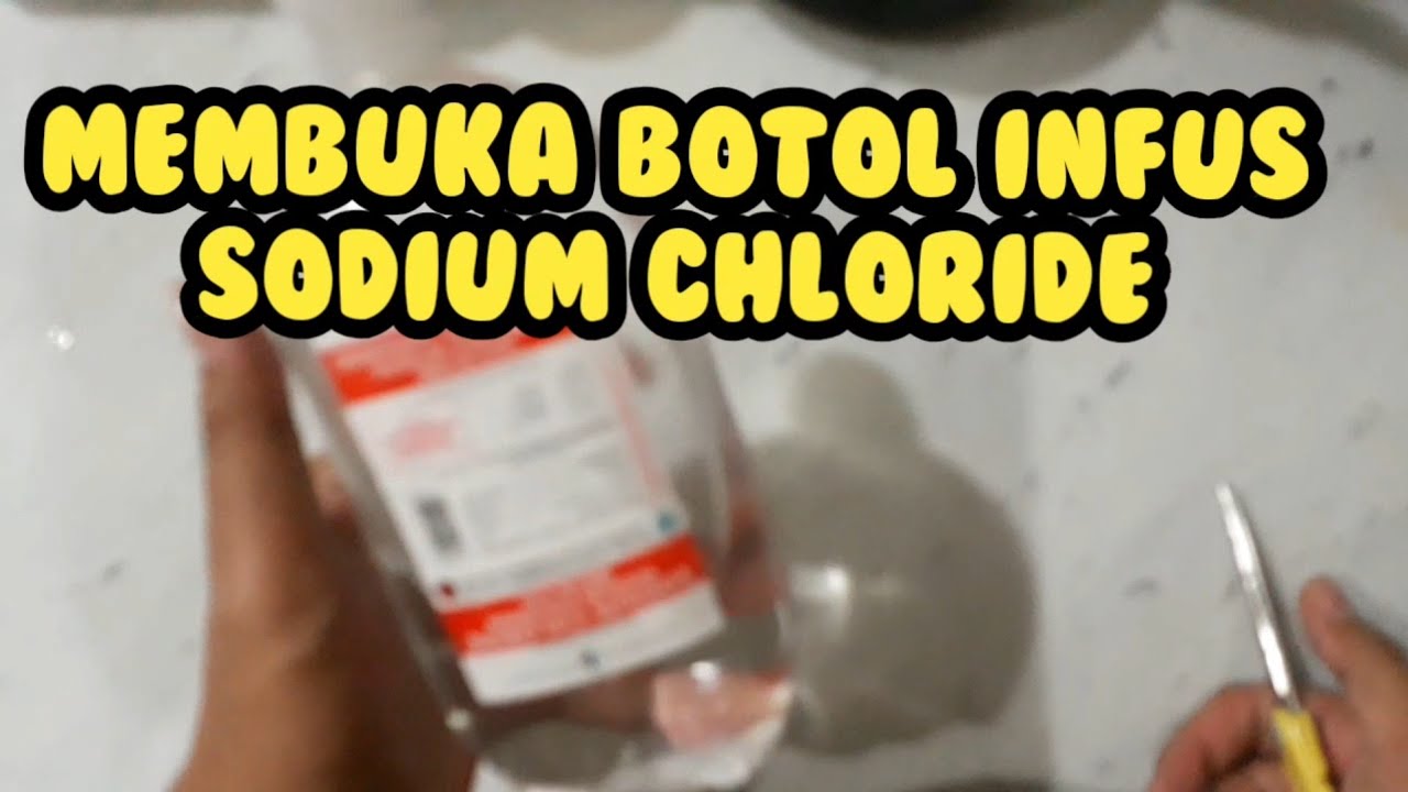 Cara membuka botol Infus Sodium chloride - YouTube