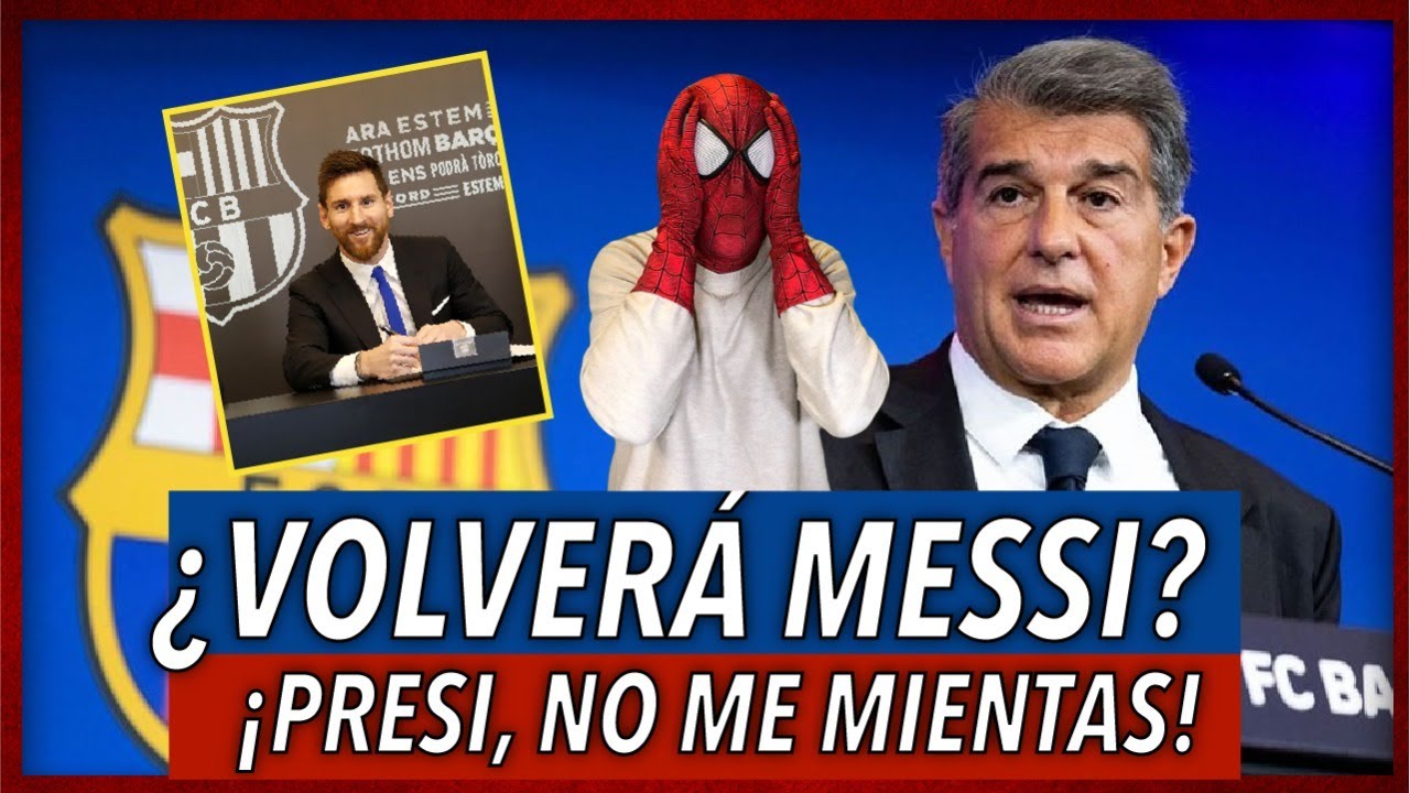 😱LAPORTA NO SE ACLARA CON EL TEMA MESSI ¡QUE DIGA LA VERDAD! - YouTube