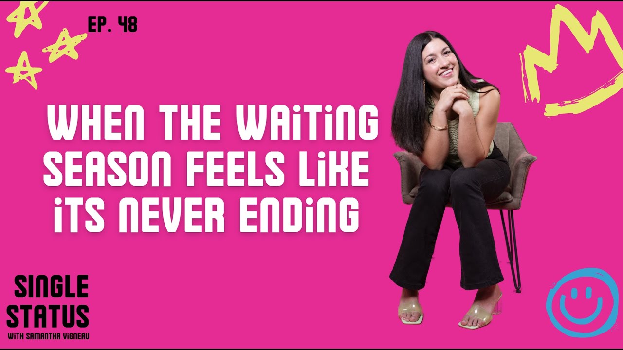 48. When The Waiting Season Feels Like Its Never Ending - YouTube