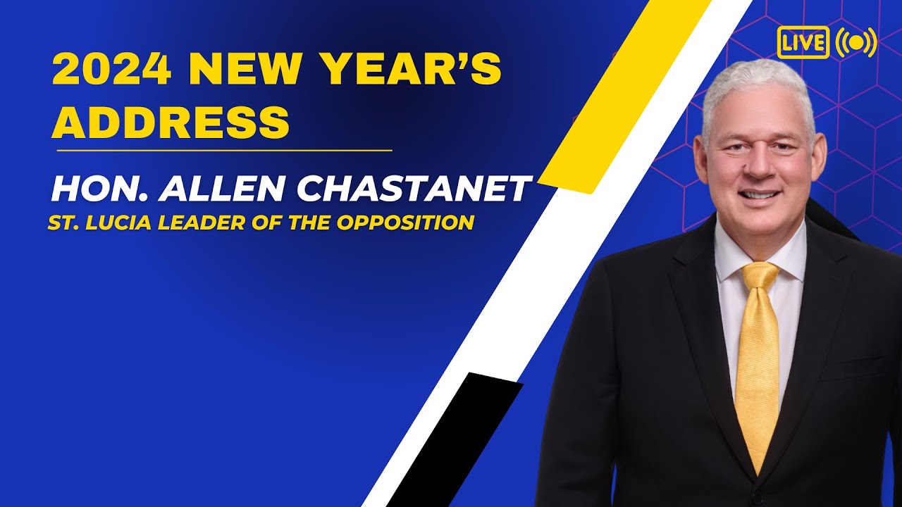 2024 New Years address | Leader Of The St. Lucia Opposition Hon Allen ...