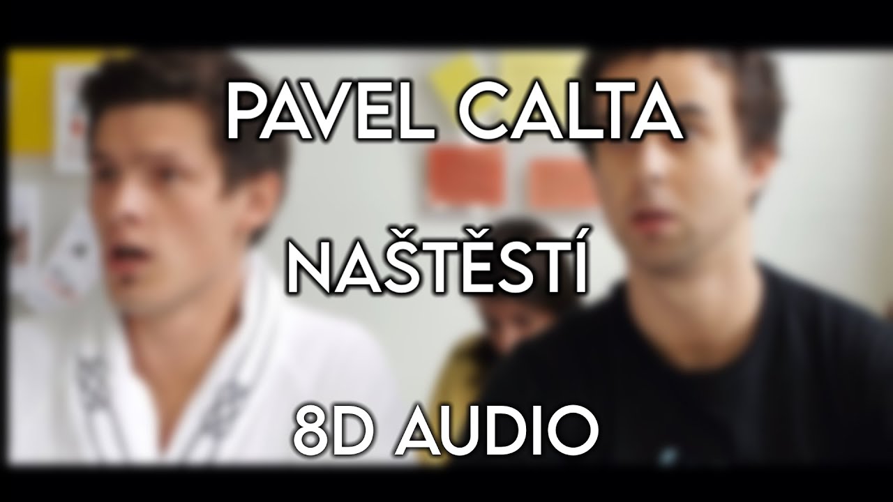 Pavel Calta - Naštěstí - (8D AUDIO) 🎧 - YouTube