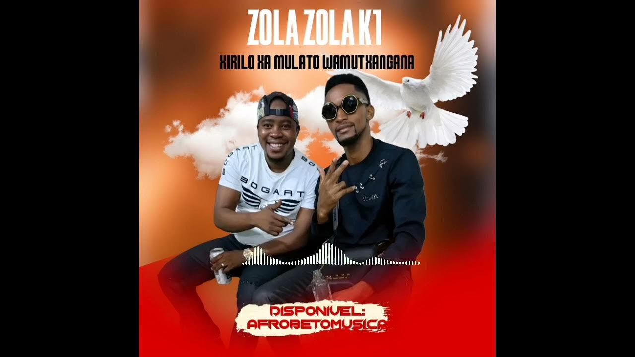 Zola Zola K1- Xirilo Xa Mulato Wamutxangana ( Audio Visualizar) 2025 - YouTube