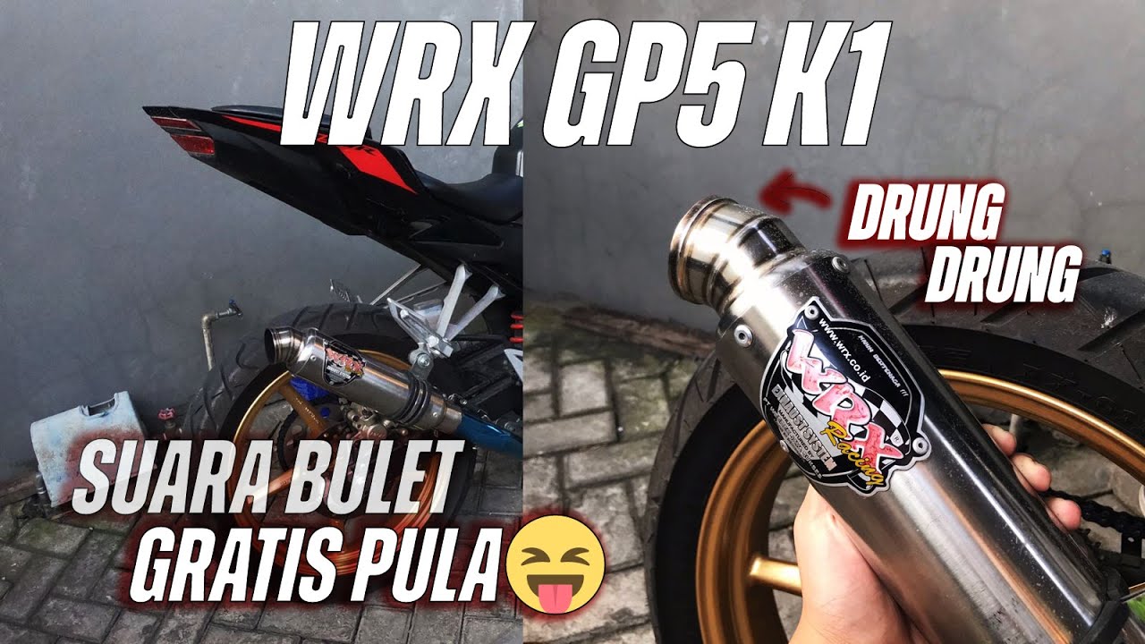 KNALPOT WRX GP5 K1 GRATIS BUAT CBR MANTEP BROK - YouTube