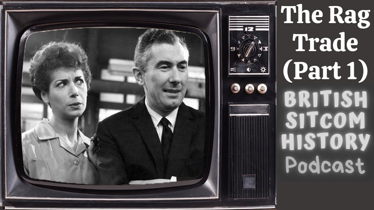 The Rag Trade (Part 1) - British Sitcom History Podcast - YouTube