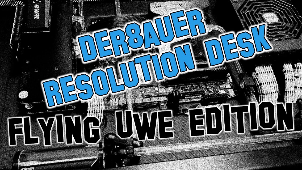 der8auer Resolution Desk Flying Uwe Edition - YouTube