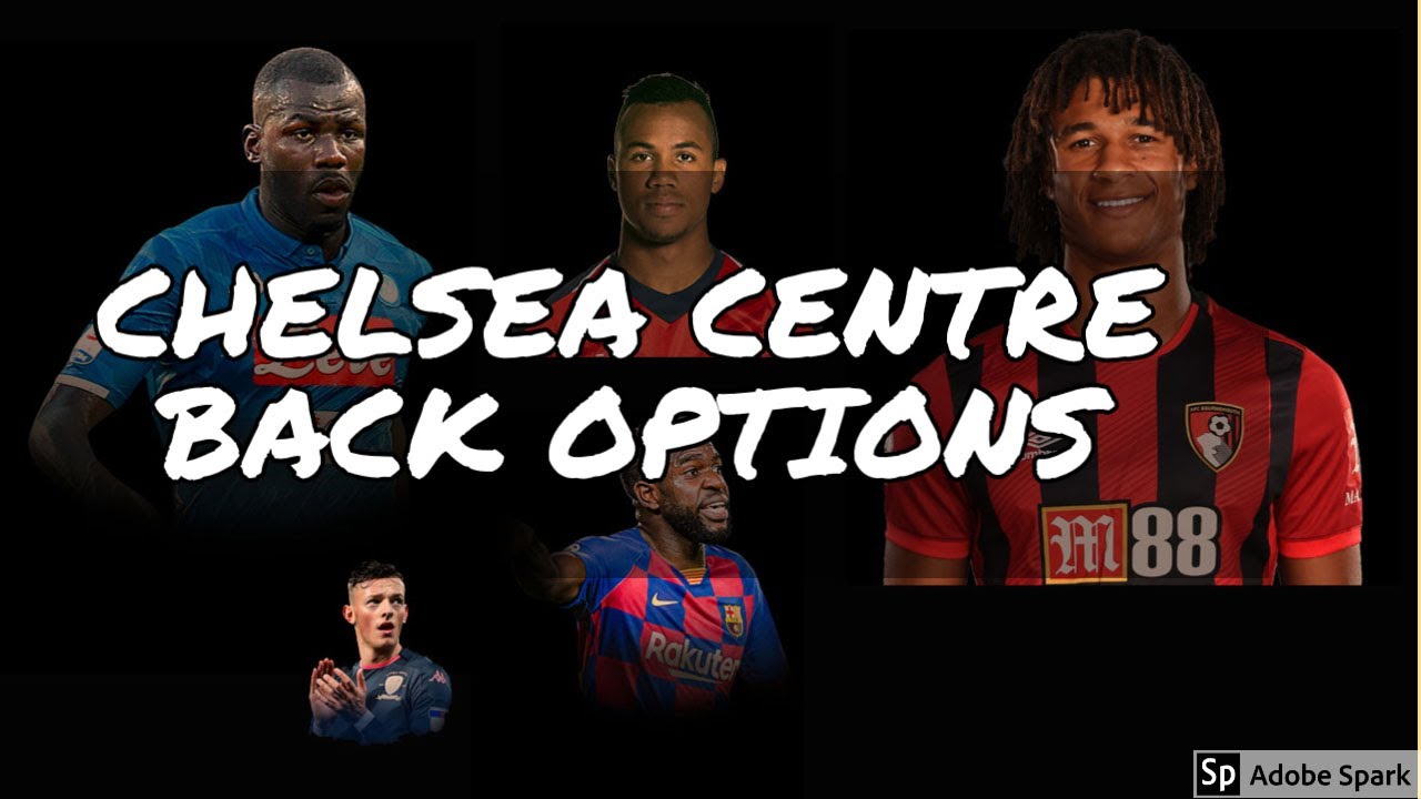 CHELSEA CENTRE BACK OPTIONS || WHO DO YOU WANT ?? - YouTube