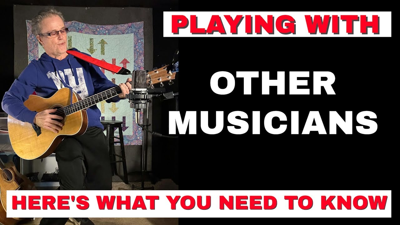 Playing with Other Musicians: What You Need to Know - YouTube