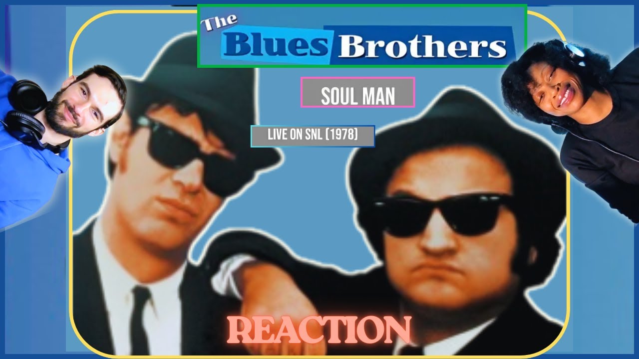 THE BLUES BROTHERS |"SOUL MAN (LIVE ON SNL1978)" (reaction) - YouTube