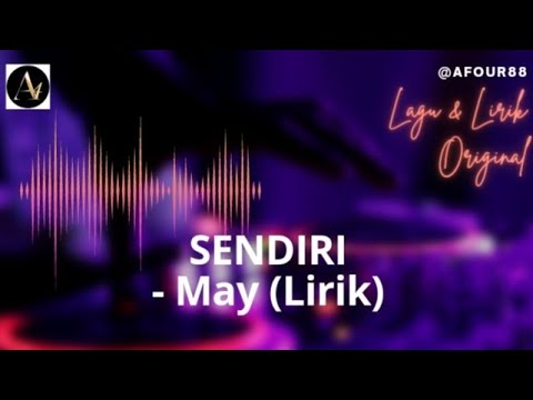 SENDIRI (Lirik) - May - Original - YouTube