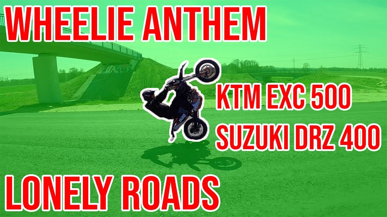 WHEELIE ANTHEM KTM EXC 500 & SUZUKI DRZ 400 | Day Edit - YouTube