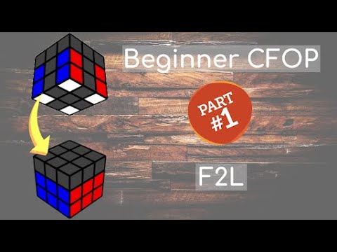 How to do Beginner CFOP: Part 1 F2L - YouTube