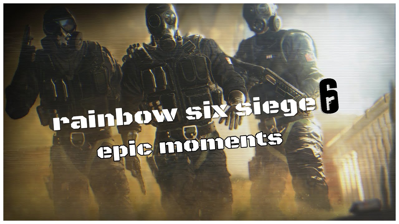 Epic Moments/RAINBOW SIX® SIEGE 1 - YouTube