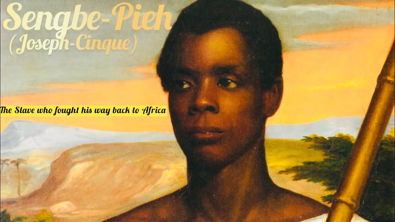 Sierra Leone’s Sengbe Pieh (Joseph Cinque) | The Slave Who Fought His ...