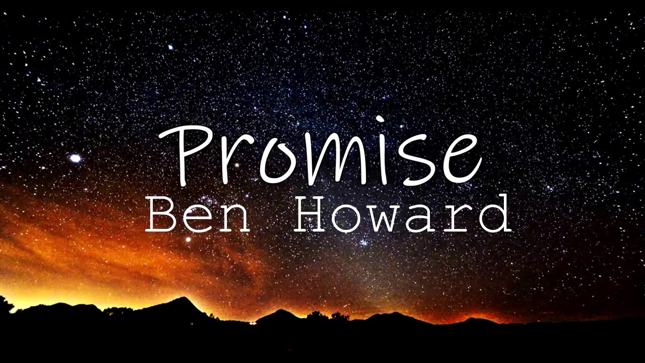 Ben Howard - Promise (Lyrics Video) - YouTube