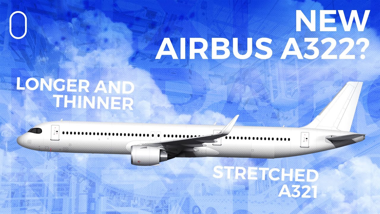 Airbus Reportedly Mulls Next Generation A322 Aircraft - YouTube