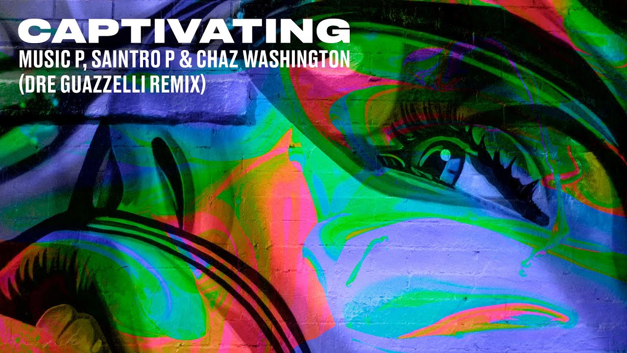 Dre Guazzelli Remix - Captivating (Music P, Saintro P & Chaz Washington ...