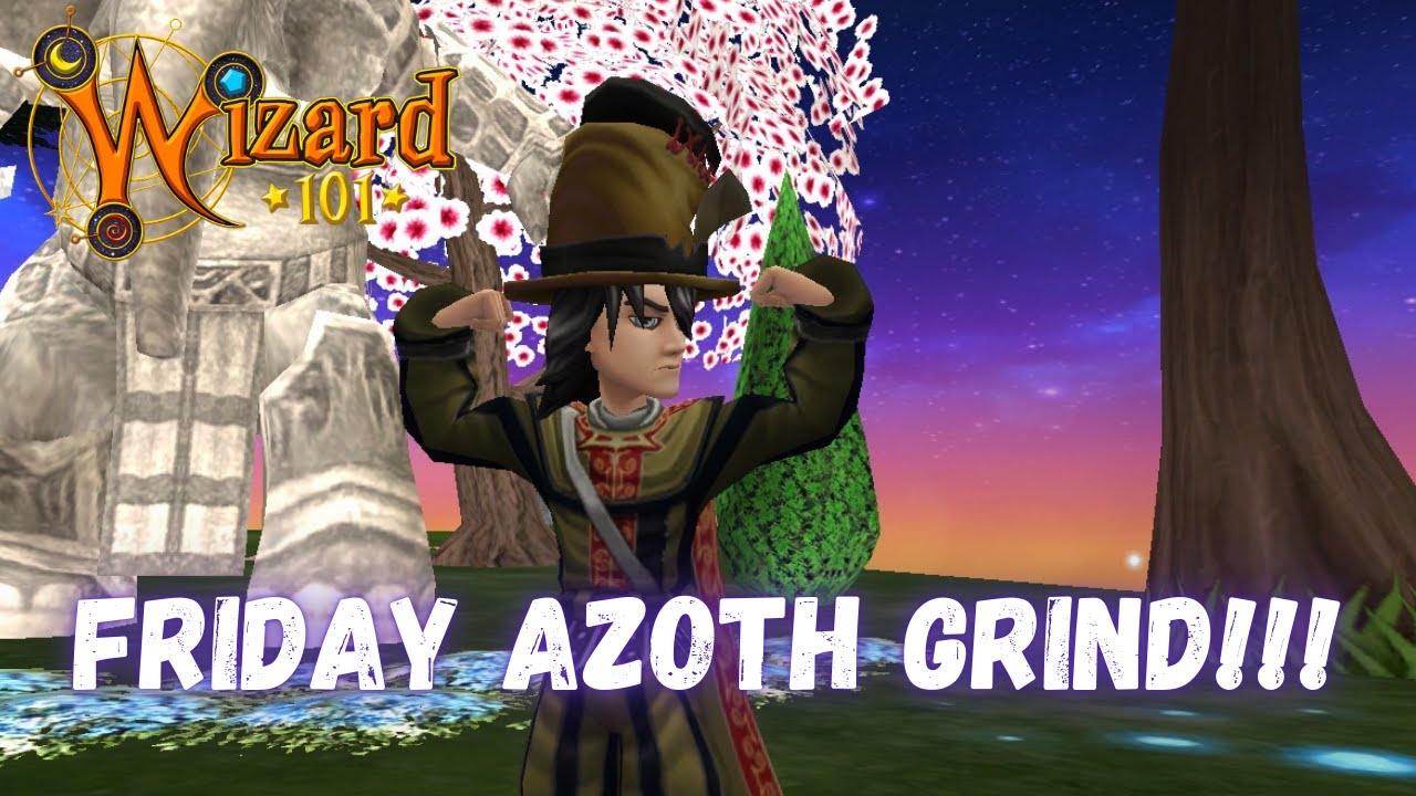 Wizard101 FRIDAY AZOTH GRIND!!! - YouTube