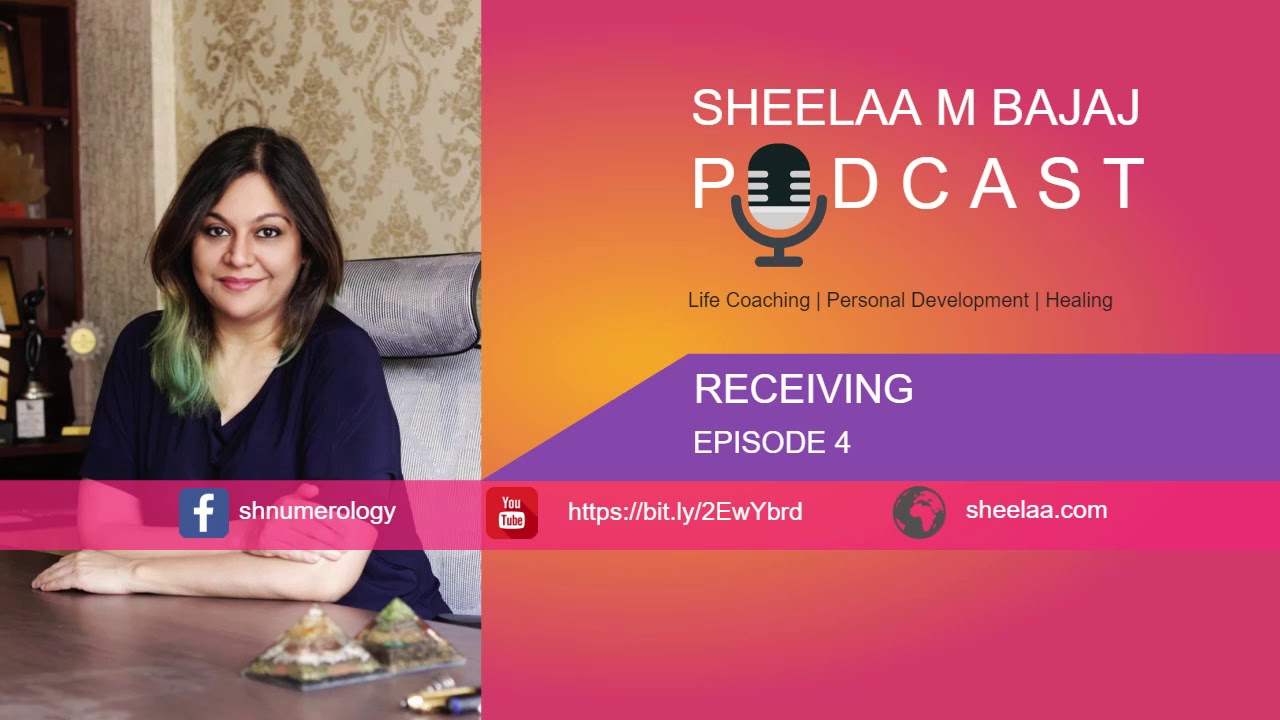 Receiving - Sheela M Bajaj Podcast #4 - YouTube